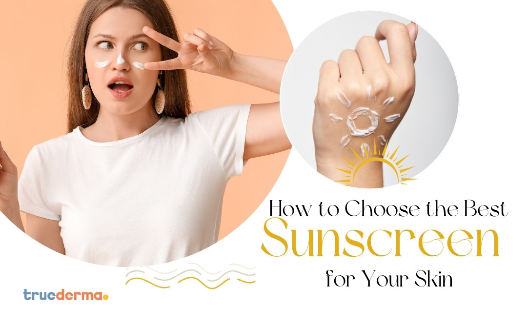 Best Sunscreen for Skin – How to Choose Wisely – Truederma