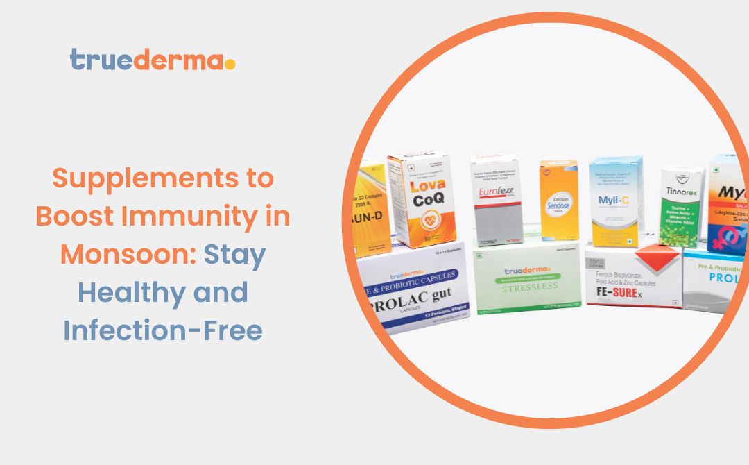 Boost Immunity in Monsoon with Health Supplements – Truederma